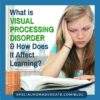What is Visual Processing Disorder and How Does It Affect Learning ...